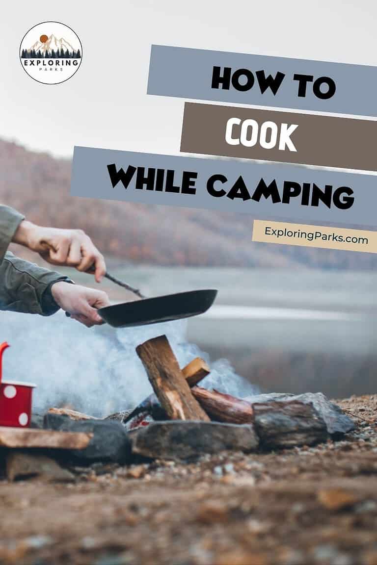 An Easy Guide On How To Cook Food While Camping - Exploring Parks